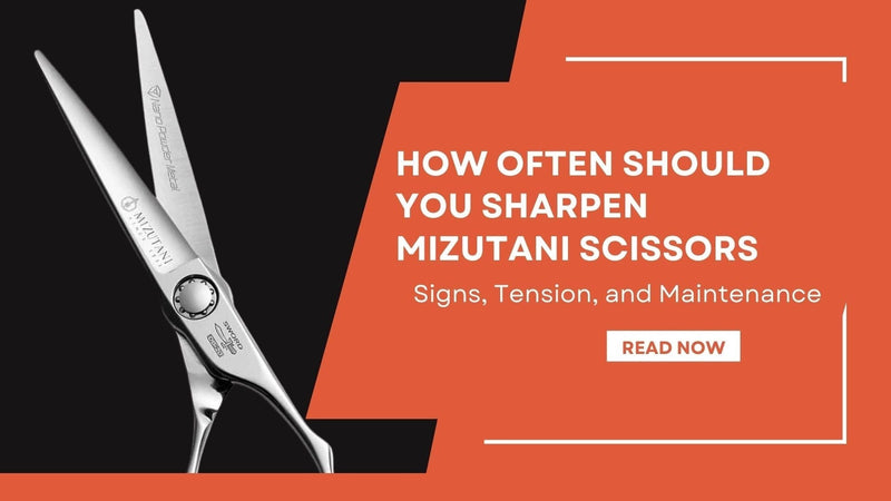 How Often Should You Sharpen Mizutani Scissors? (Signs, Tension, and M